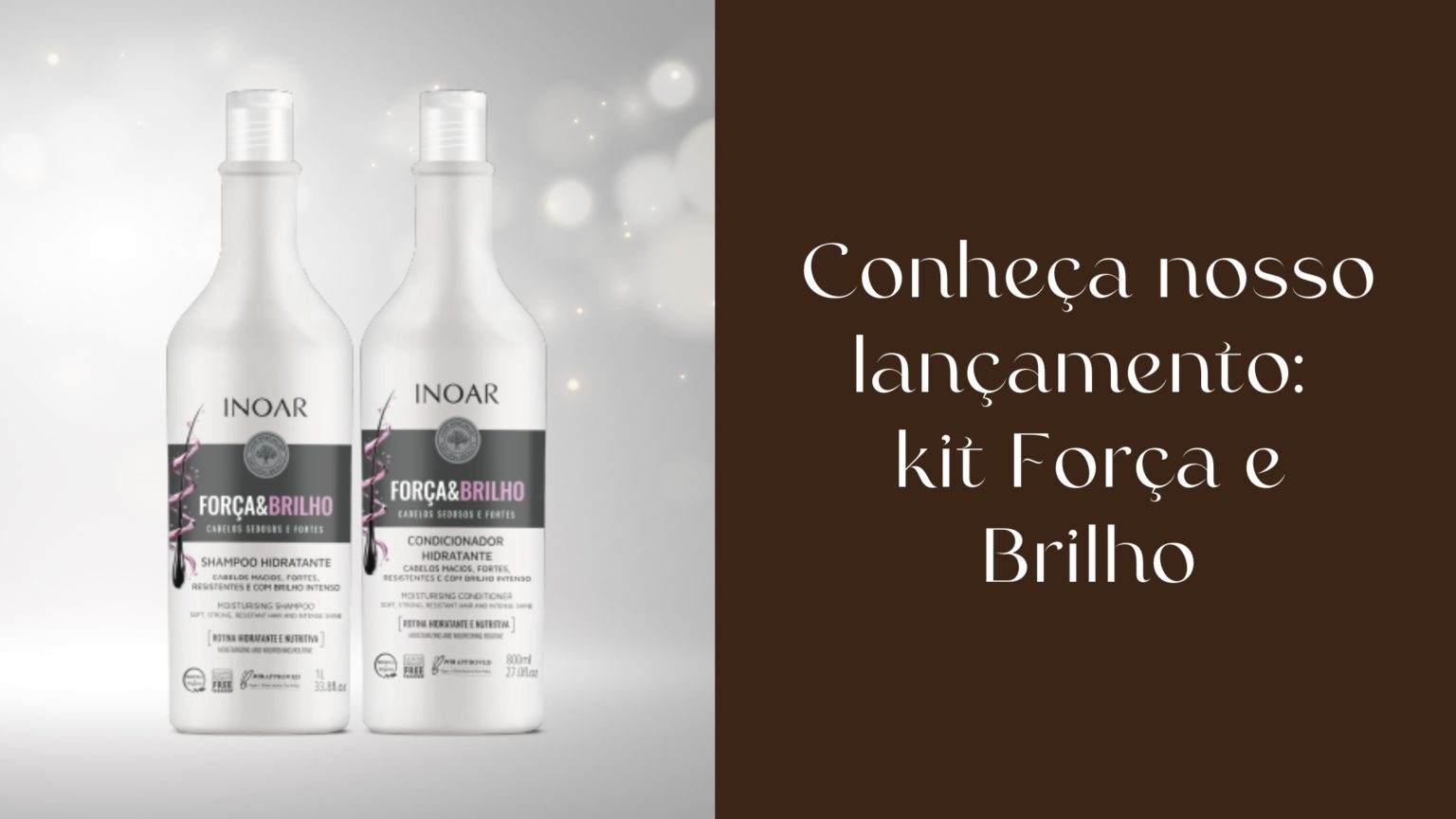 Conheça nosso lançamento: kit Força e Brilho | Inoar